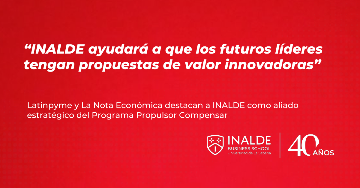 INALDE es aliado estratégico del Programa Propulsor Compensar - INALDE ...